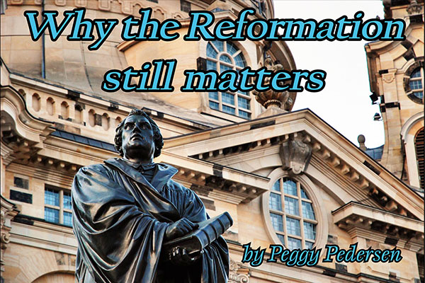Why the Reformation still matters - The Canadian Lutheran