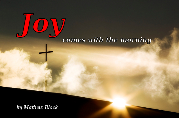 Joy comes with the morning - The Canadian Lutheran