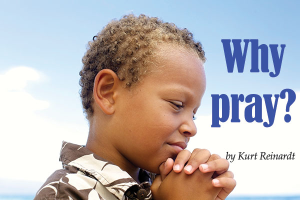 Why Pray? - The Canadian Lutheran