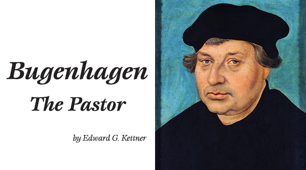 Bugenhagen: The Pastor - The Canadian Lutheran