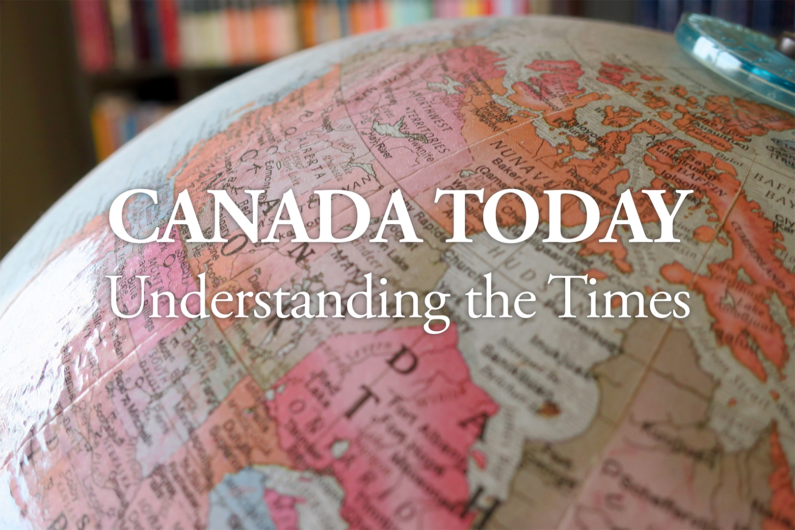 Canada Today: Understanding the Times - The Canadian Lutheran
