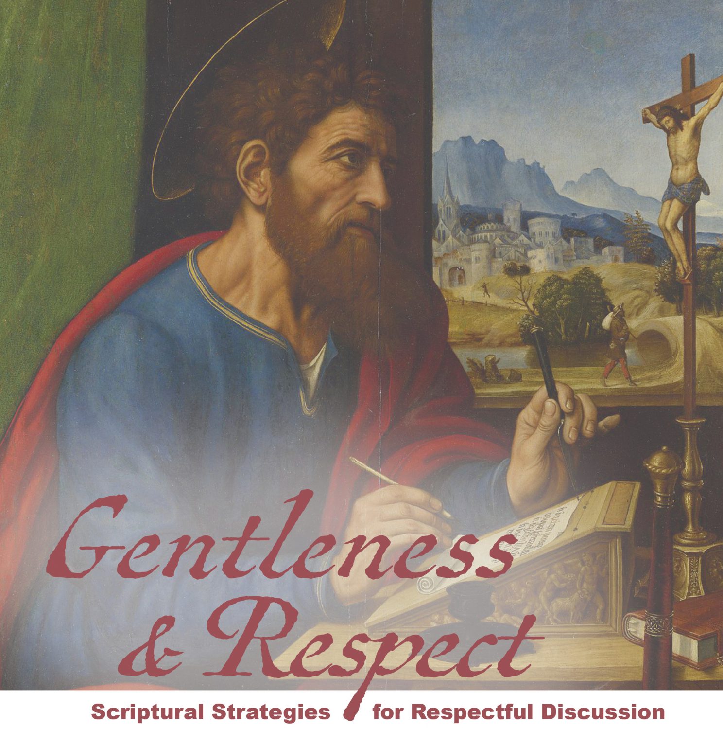 Gentleness & Respect: Scriptural Strategies for Respectful Discussion ...