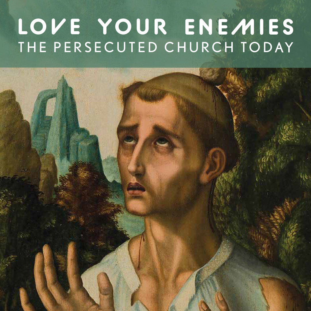 Love Your Enemies: The Persecuted Church Today - The Canadian Lutheran