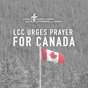 LCC urges prayer for Canada - The Canadian Lutheran