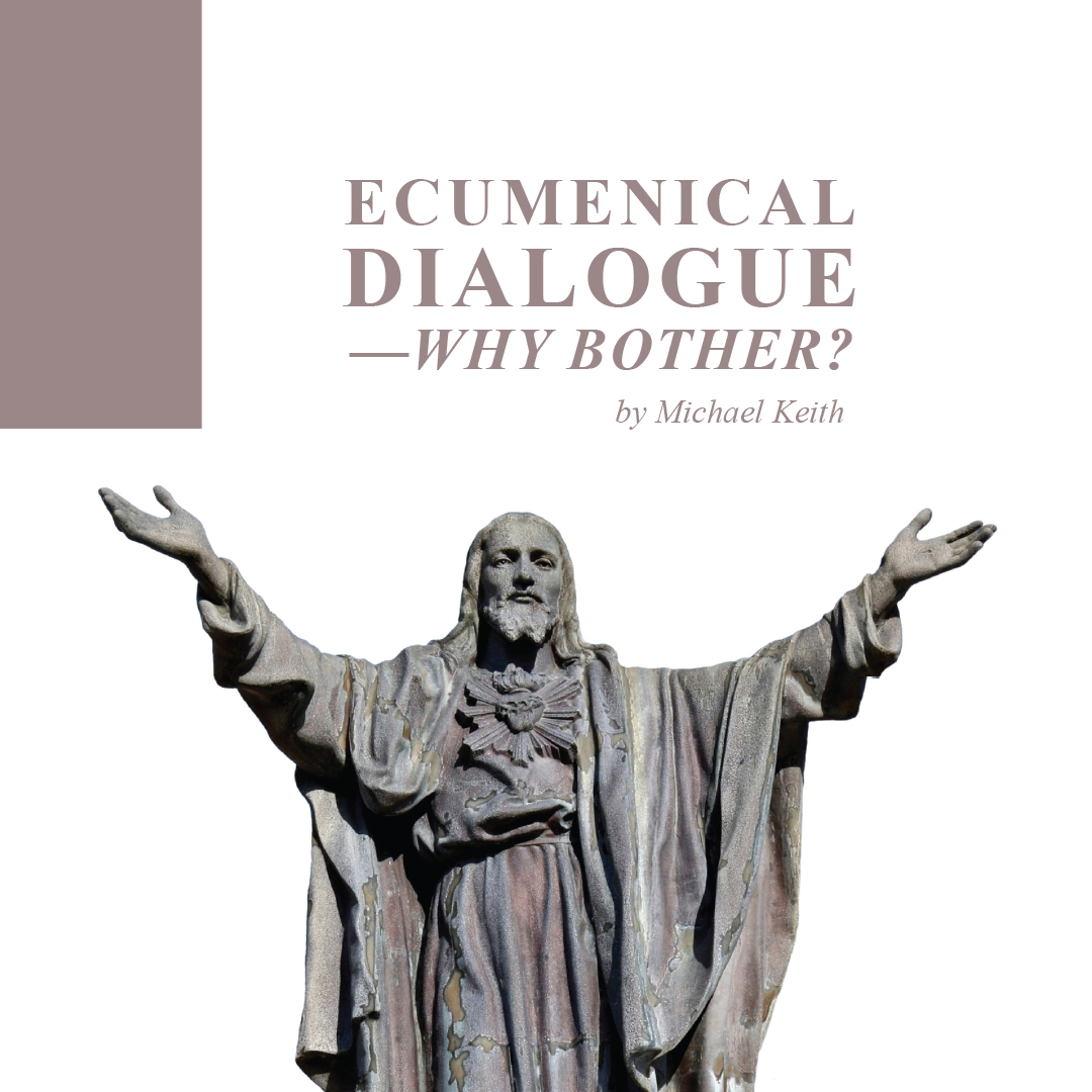 Ecumenical Dialogue—Why bother? - The Canadian Lutheran