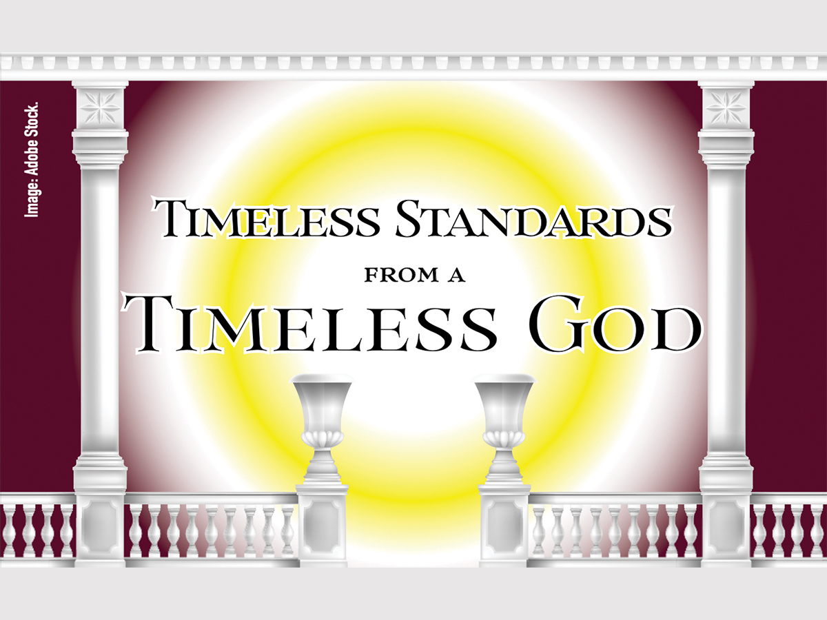 Timeless Standards from a Timeless God - The Canadian Lutheran