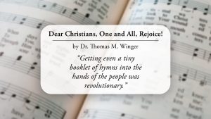 Dear Christians, One and All, Rejoice! - The Canadian Lutheran