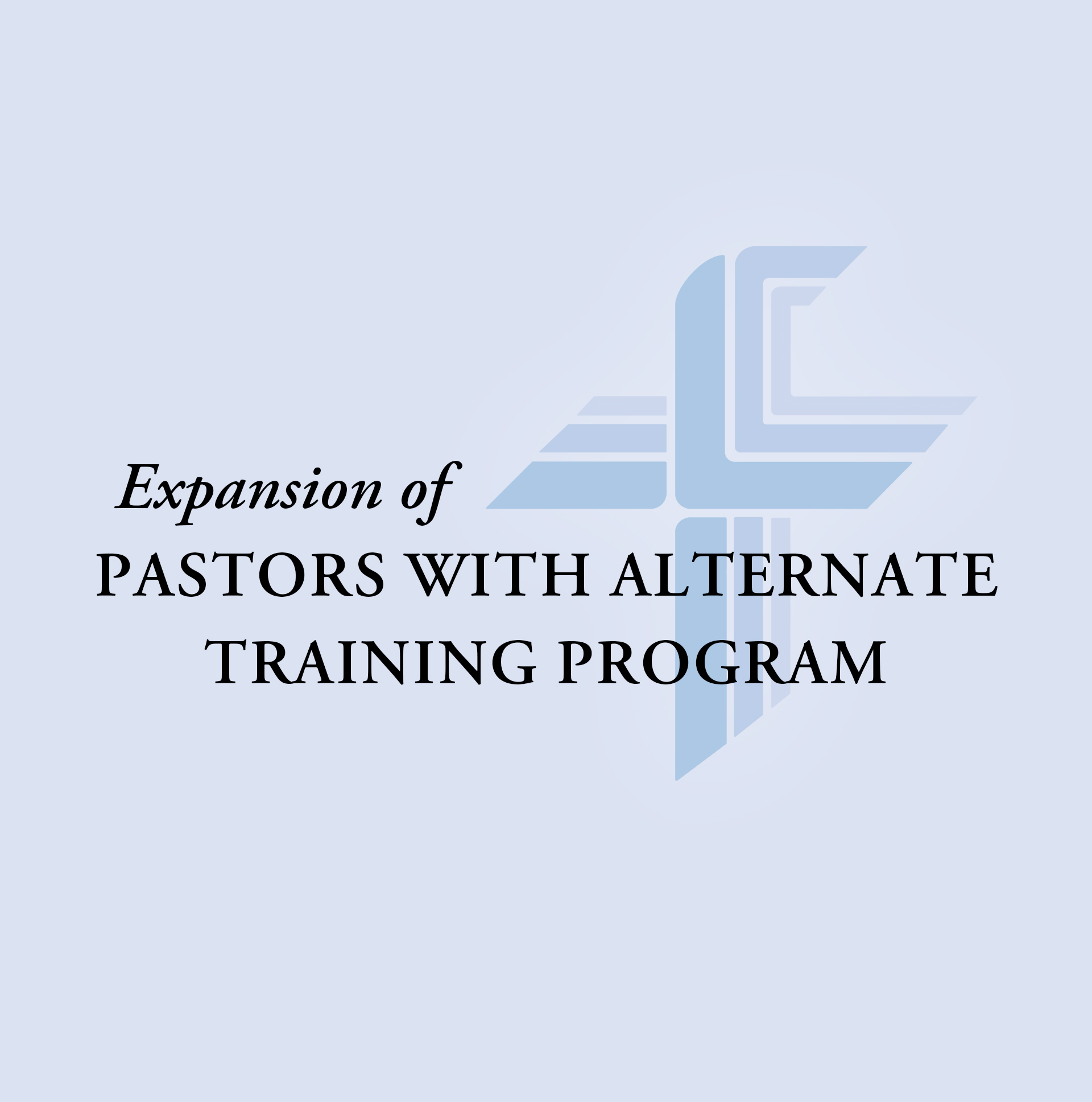 Expansion of LCC Pastors with Alternate Training Program - The Canadian ...