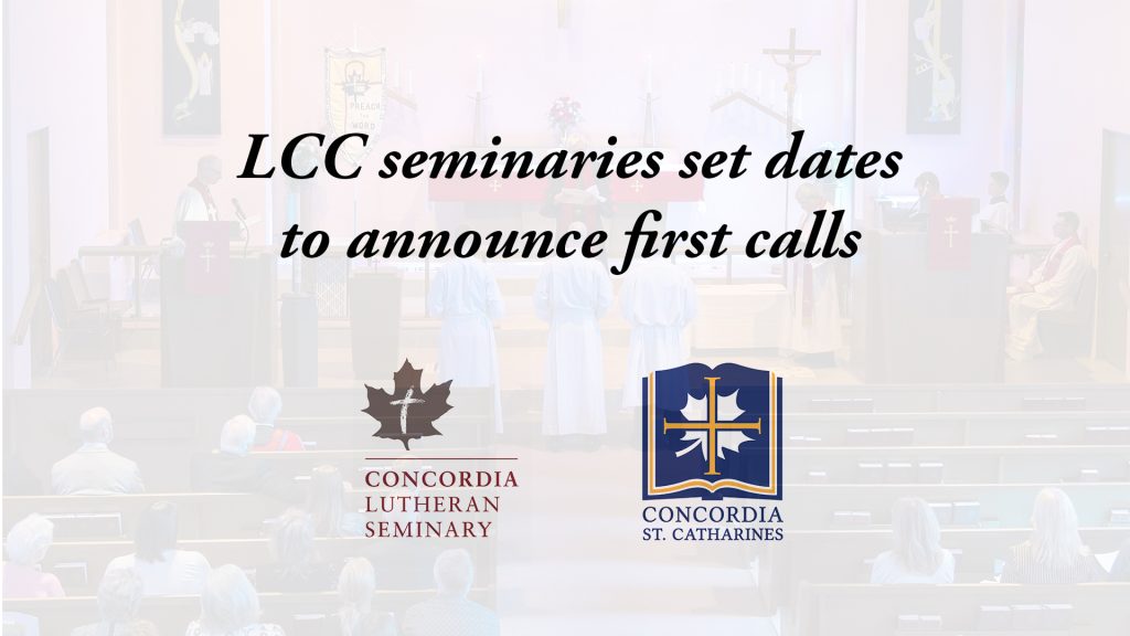 LCC seminaries set dates to announce first calls - The Canadian Lutheran