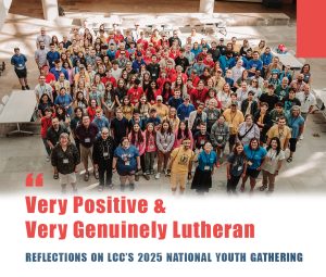 "Very Positive and Very Genuinely Lutheran" Reflections on LCC’s 2025 ...